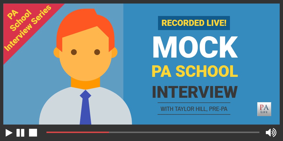 Mock Physician Assistant School Interview | Taylor Hill Pre-PA | The ...