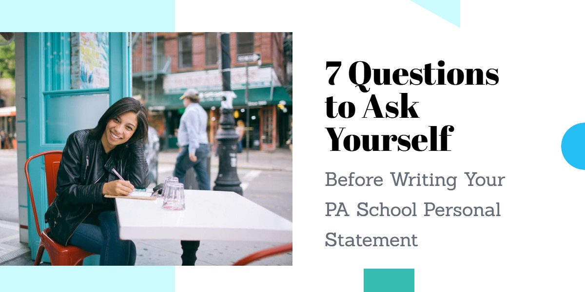 7 Questions to Ask Yourself While Writing Your PA School Personal ...