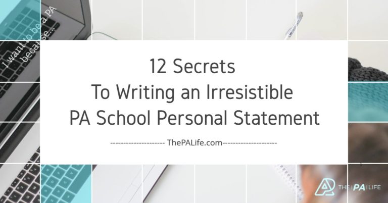 12 Secrets to Writing an Irresistible PA School Personal Statement ...