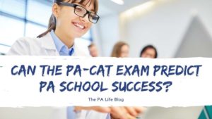 Can the PA-CAT® Exam Predict PA School Success? | The Physician ...
