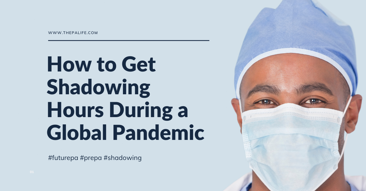 How to Get Shadowing Hours During a Global Pandemic | The Physician ...